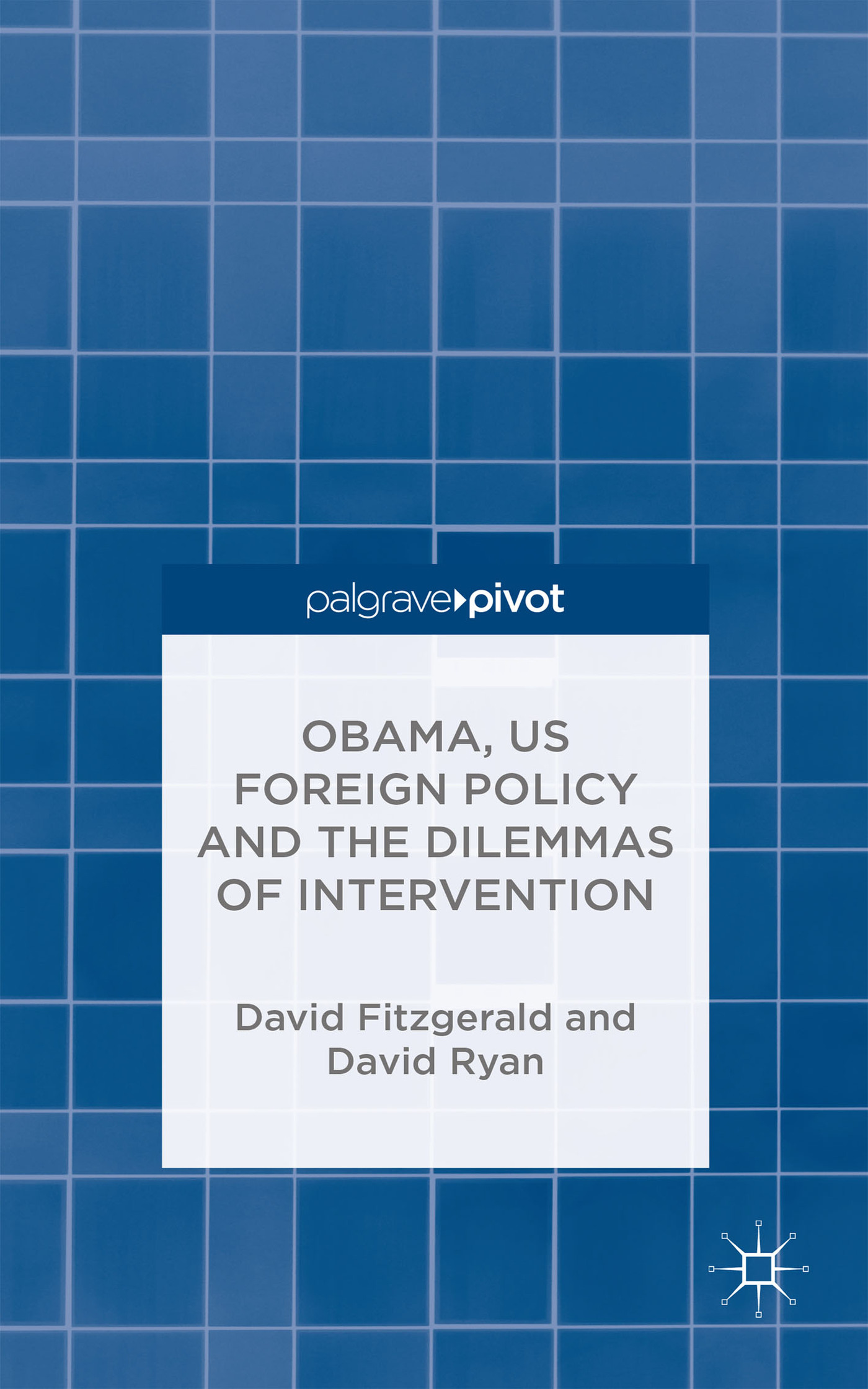 CiNii 図書 - Obama, US Foreign Policy and the Dilemmas of Intervention