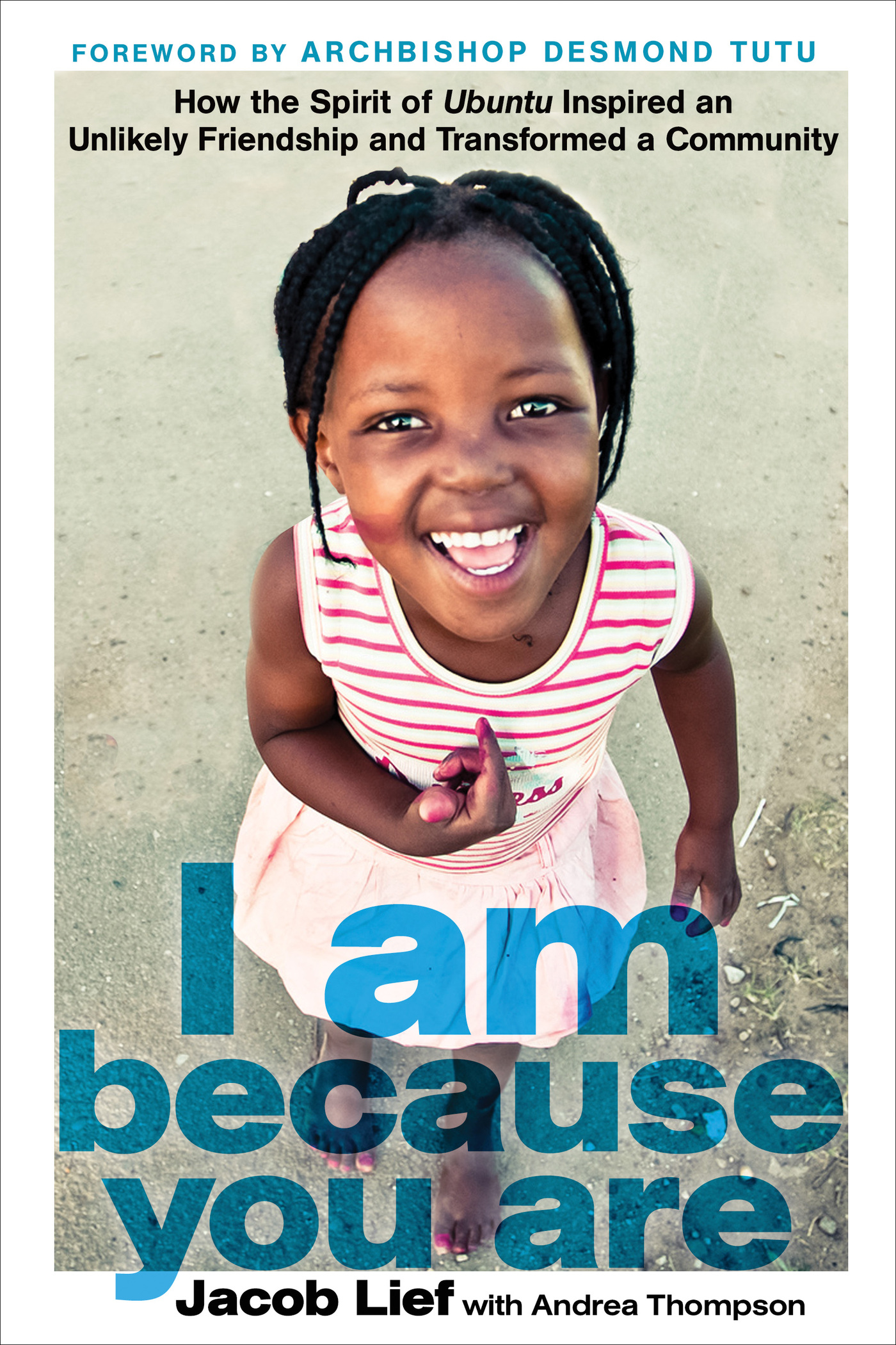 I am because you are : how the spirit of ubuntu inspired an unlikely ...